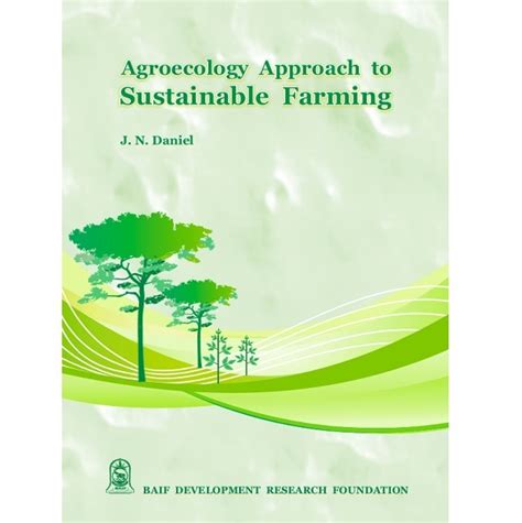 Agroecology Approach To Sustainable Farming Baif Publications