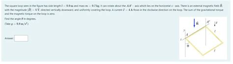 Solved The Square Loop Seen In The Figure Has Side Length 1 Chegg Com