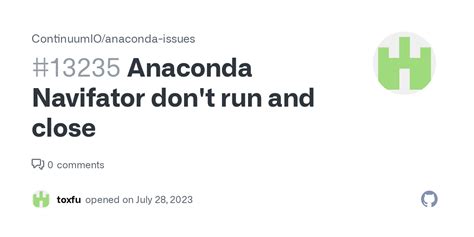 Anaconda Navifator Dont Run And Close · Issue 13235 · Continuumioanaconda Issues · Github