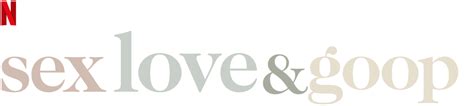 Watch Sex Love And Goop Netflix Official Site