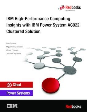 IBM High Performance Computing Insights With IBM Power System AC922 Clustered Solution