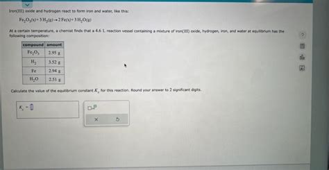 Solved Iron Iii Oxide And Hydrogen React To Form Iron And