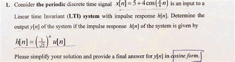 Solved 1 Consider The Periodic Discrete Time Signal