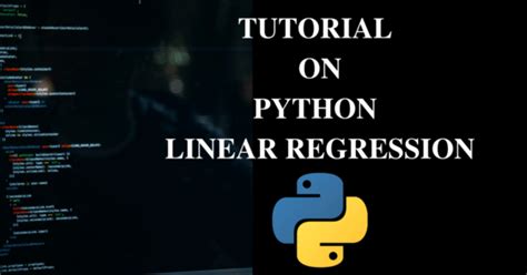 Tutorial On Python Linear Regression With Example