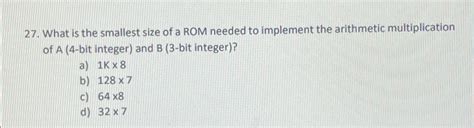 Solved What Is The Smallest Size Of A Rom Needed To
