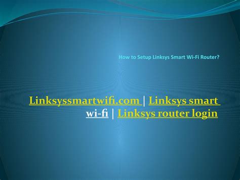 Linksyssmartwifi Com Setup Login Not Working Linksys Smart Wi Fi Setup By Linksyssmart