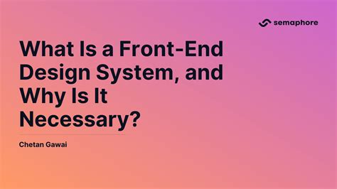 What Is A Front End Design System And Why Is It Necessary Semaphore