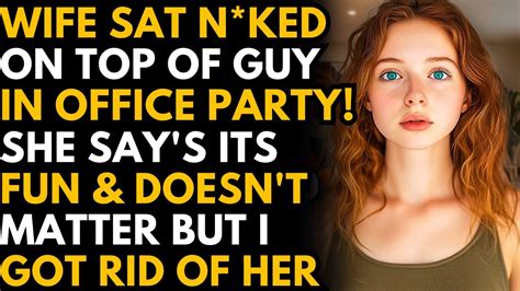 Cheating Wifes Office Parties Were A Playground For Betrayal Reddit Cheating Stories Youtube