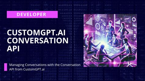 Managing Conversations With The Conversation Rag Api From Customgptai Customgpt