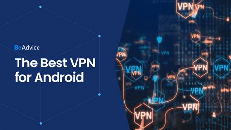 The Best VPN For Android July 2024 BeAdvice