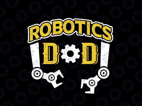 Robotics Dad Svg Fathers Day Dad Bot Robot Dad Svg Fathers Day Png