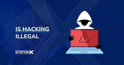 Is Hacking Illegal The Law And Ethical Perspectives