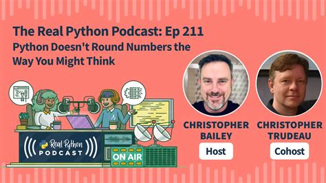 Episode 211 Python Doesnt Round Numbers The Way You Might Think