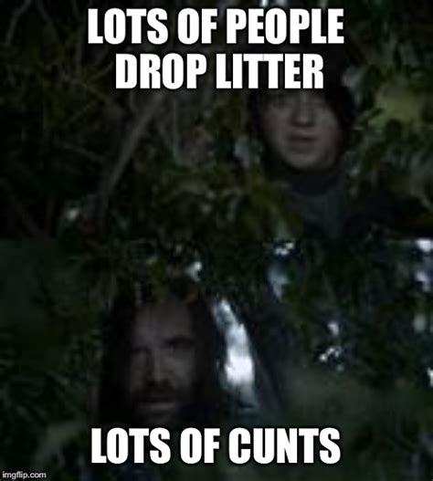 The Hound Lots Of Cunts Imgflip