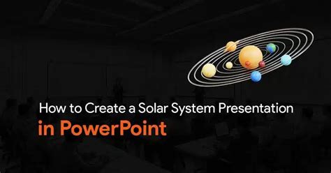 How To Create A Solar System PPT A Step By Step Guide SlideBazaar Blog