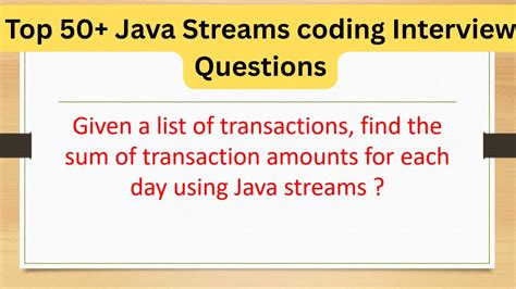 Top 50 Java Streams Coding Questions Find The Sum Of Transaction Amounts For Each Day Java8