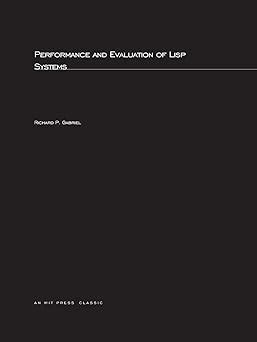 Performance And Evaluation Of LISP Systems Computer Systems Gabriel