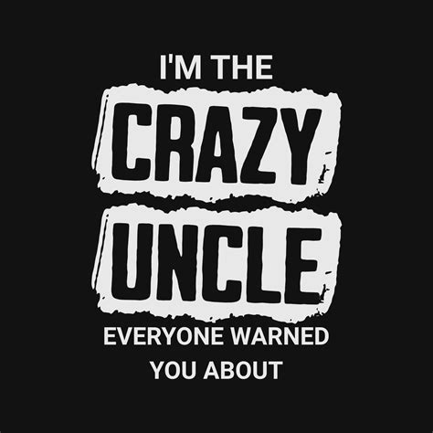 Uncle Svg Im The Crazy Uncle Funny Png Men Fathers Day T Uncle