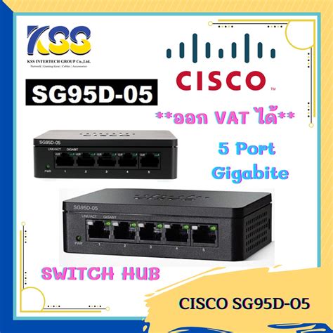 Cisco SG95D 05 Unmanaged Desktop Gigabit Switch 5 Port ความเรว 10 100 1000Mbps Shopee Thailand