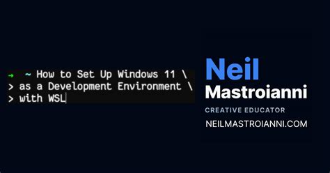 How To Set Up Windows 11 As A Development Environment With Wsl • Neil