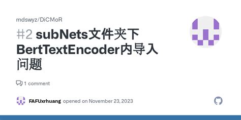 Subnets文件夹下berttextencoder内导入问题 · Issue 2 · Mdswyzdicmor · Github