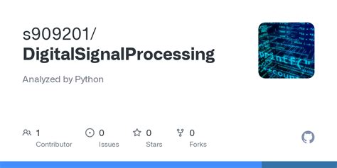 GitHub S DigitalSignalProcessing Analyzed By Python