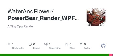 GitHub WaterAndFlower PowerBear Render WPF Ver A Tiny Cpu Render