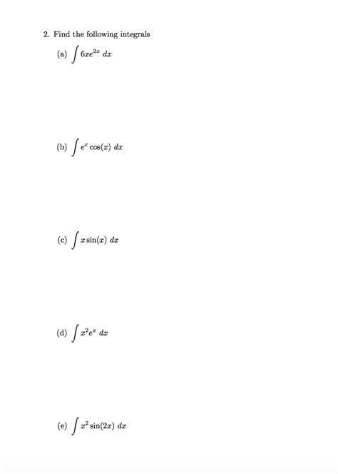 Solved Find The Following Integrals Integral 6xe 2x Dx Chegg Com