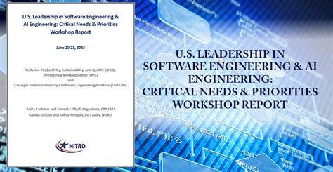 U S Leadership In Software Engineering And Ai Engineering Critical Needs And Priorities Workshop