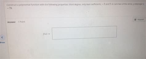 Solved Construct A Polynomial Function With The Following