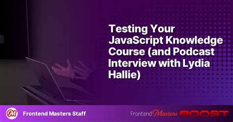 Testing Your Javascript Knowledge Course And Podcast Interview With