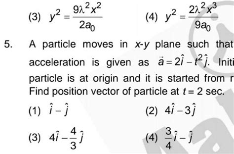 A Particle Moves In X−y Plane Such That Acceleration Is Given As A2i−t2
