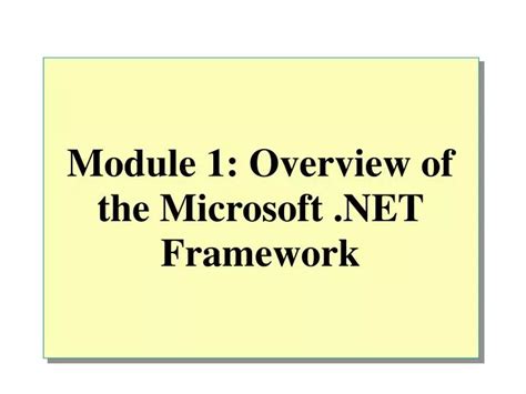 Ppt Module 1 Overview Of The Microsoft Net Framework Powerpoint