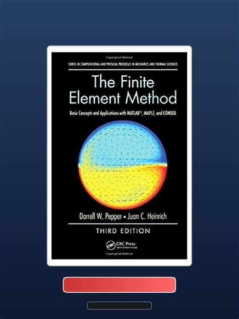 Finite Element Method Basic Concepts And Applications With Matlab Maple And Comsol 3rd Pepper