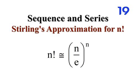 Clip 1131 19 Theorem With Proof Sequences Stirlings Approximation Youtube