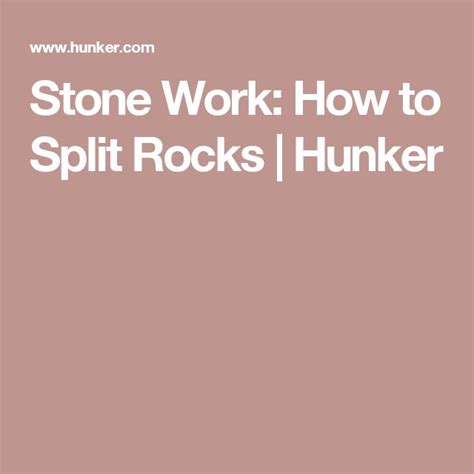 Stone Work How To Split Rocks Hunker Split Rock Stone Work How To Split