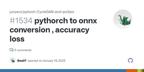 Pythorch To Onnx Conversion Accuracy Loss · Issue 1534 · Junyanzpytorch Cyclegan And Pix2pix