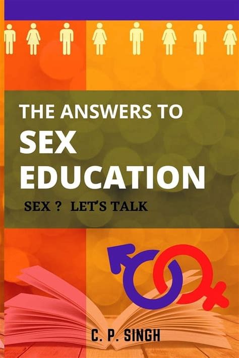 The Answers To Sex Education Sex Lets Talk