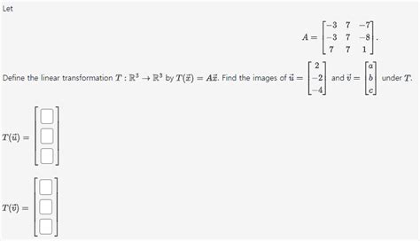 Solved LetA 37 7 37 8771 Define The Linear Transformation Chegg Com