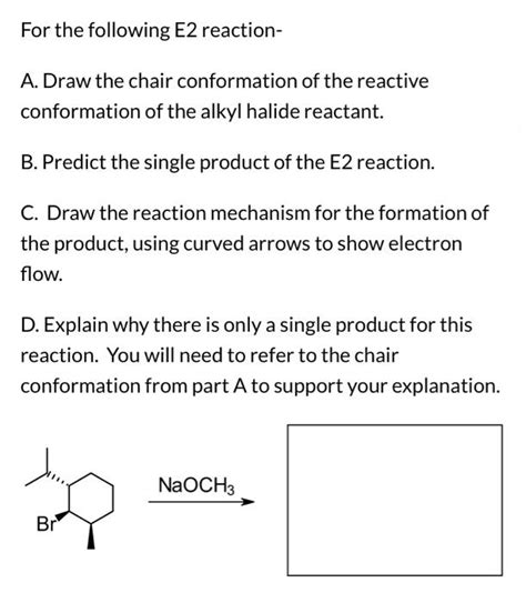 Solved For The Following E2 Reaction A Draw The Chair