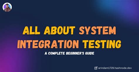 Understanding System Integration Testing A Comprehensive Guide DEV Community