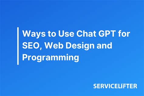Ways To Use Chat GPT For SEO Web Design And Programming Service Lifter