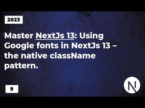 Master NextJs13 Using Google Fonts In NextJs13 The Native ClassName