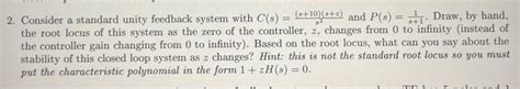 Solved A 2 Consider A Standard Unity Feedback System With