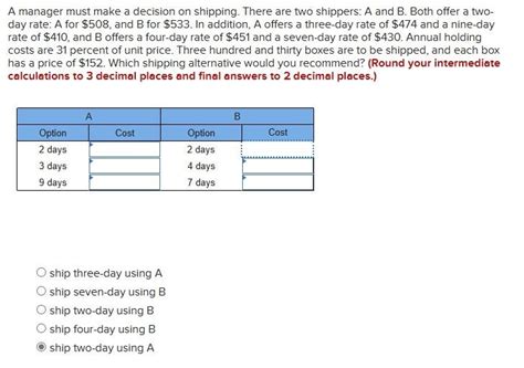 solved a manager must make a decision on shipping there are