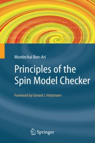 principles of the spin model checker ben ari mordechai 9781846287695