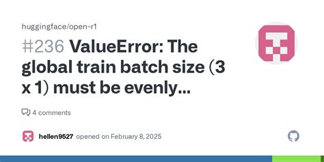 Valueerror The Global Train Batch Size 3 X 1 Must Be Evenly Divisible By The Number Of
