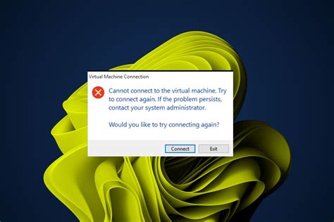 Can T Connect To Virtual Machine On Windows Hyper V Fix