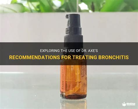 Exploring The Use Of Dr Axes Recommendations For Treating Bronchitis Medshun