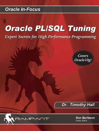 Oracle Pl Sql Tuning Expert Secrets For High Performance Programming By Timothy S Hall Goodreads